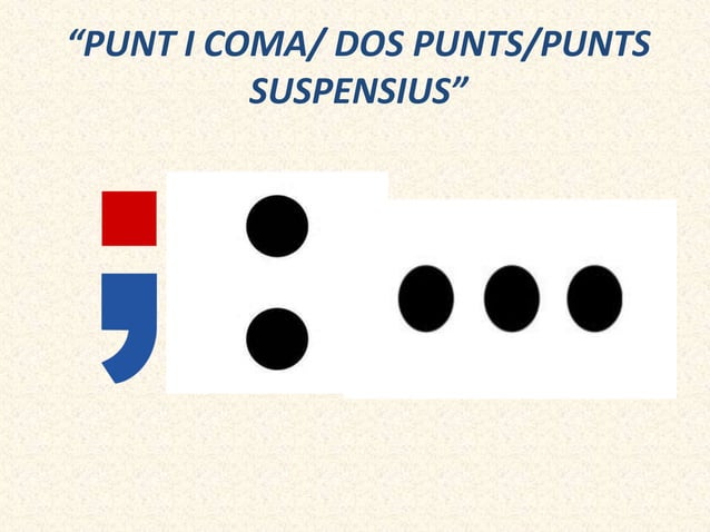Punt i coma, dos punts i punts suspensius. | PPT