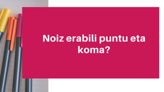 Puntu eta koma desagertu egingo da.pdf