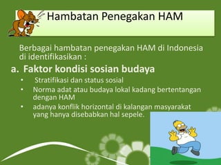 Hambatan dan Tantangan dalam penegakan HAM di Indonesia | PPTX
