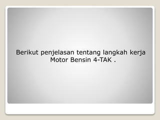Langkah kerja motor bensin 4tak & 2tak | PPTX