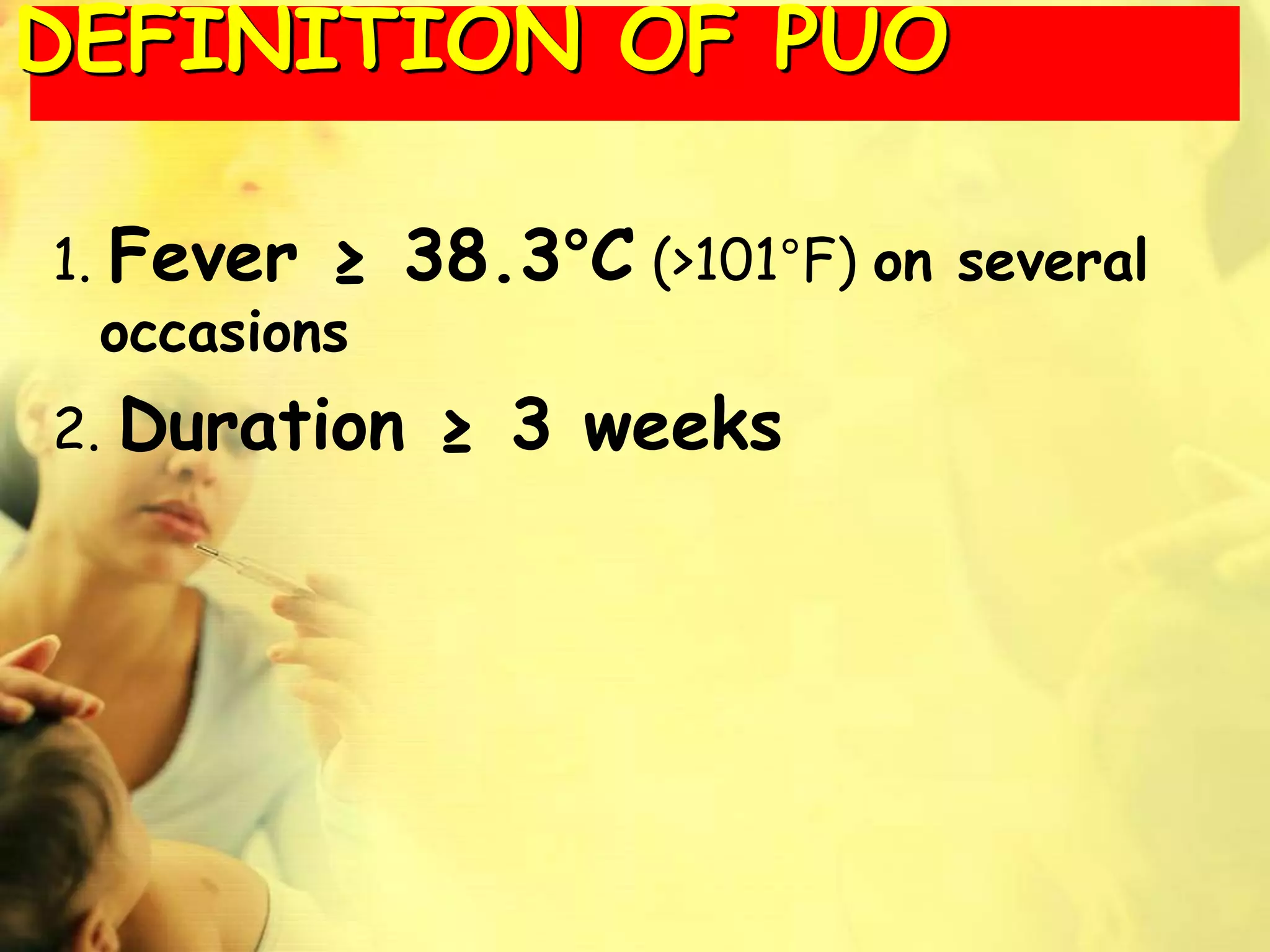 PYREXIA OF UNKNOWN ORIGIN(PUO) | PPTX