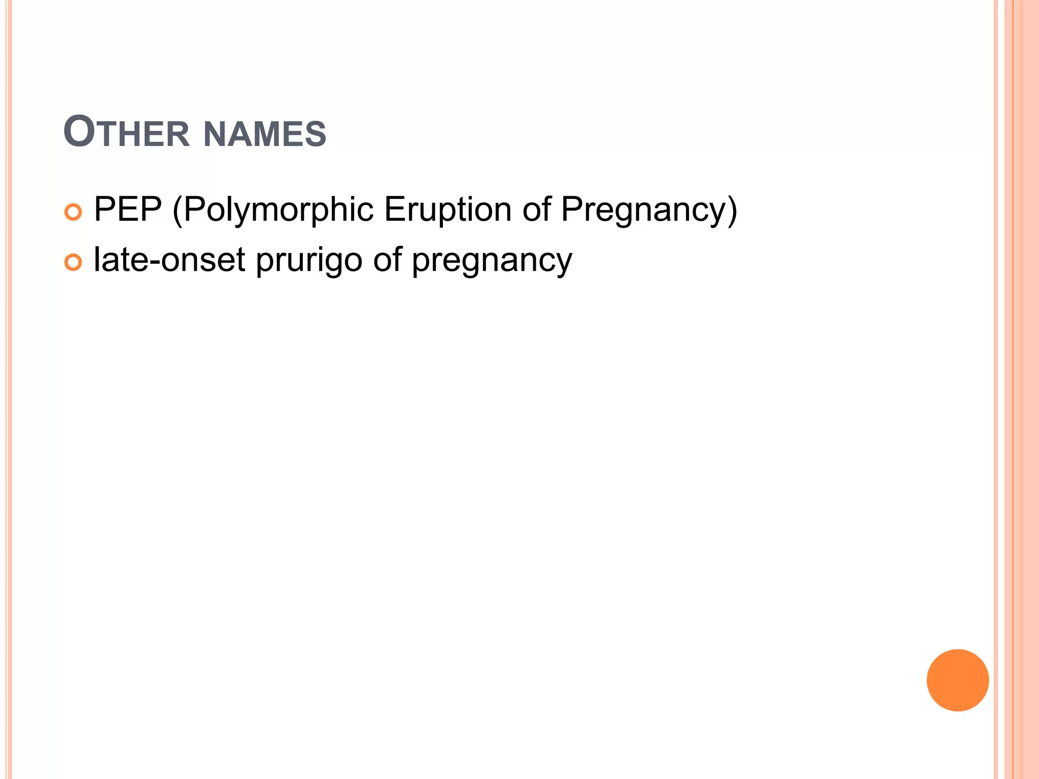 Pregnancy Induced Prurituspolymorphic Eruption Of Pregnancypeppruritic Urticarial Papules And