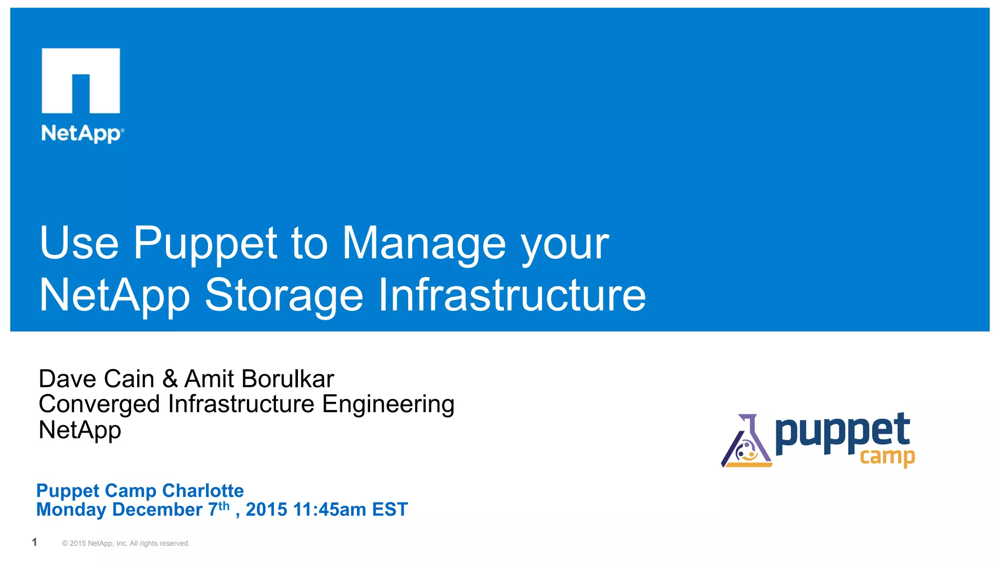 Puppet Camp Charlotte 2015: Use Puppet to Manage your NetApp Storage Infrastructure | PPT