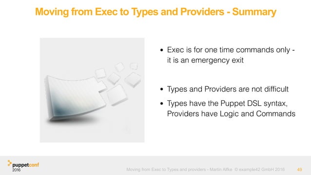 PuppetConf 2016 Moving from Exec to Types and Provides | PPT