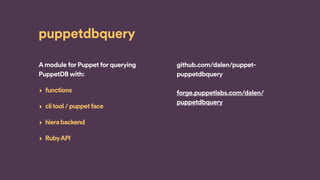 PuppetDB, Puppet Explorer and puppetdbquery | PDF