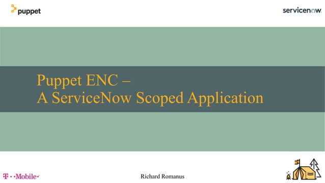 Puppet ENC – a ServiceNow Scoped Application; Richard Romanus | PPT