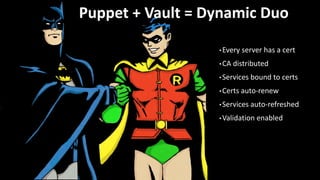 The Dynamic Duo of Puppet and Vault tame SSL Certificates, Nick Maludy ...
