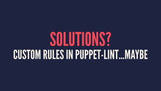 Puppet module anti patterns | PPT