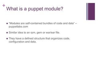 A Brief Introduction to Writing and Understanding Puppet Modules | PPT