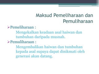 Pemeliharaan dan Pemuliharaan | PPTX
