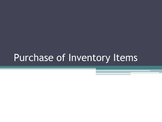 Purchase of inventory items | PPT