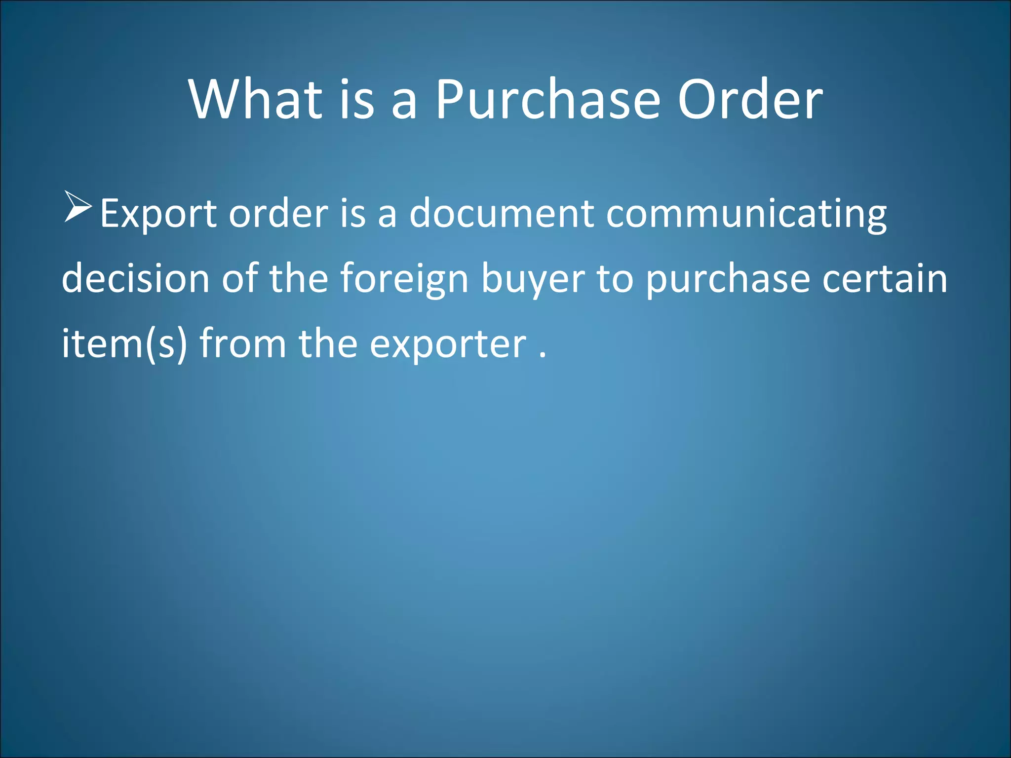 Purchase Order : Exporter , Importer, Buying Agent | PPT