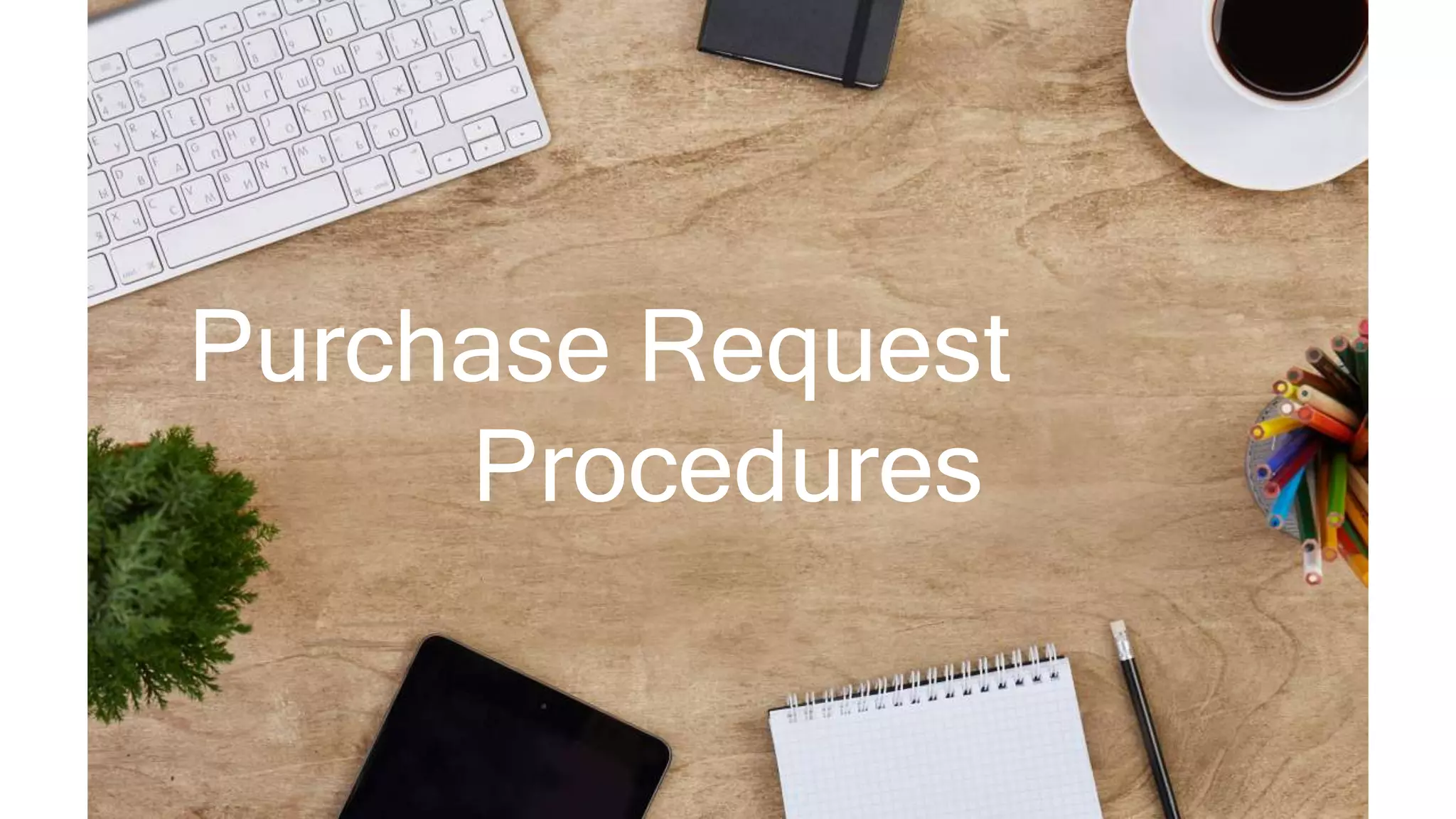 Purchase request procedures | PPTX