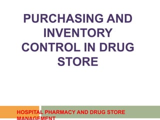 Purchasing and inventory control in drug store | PPT
