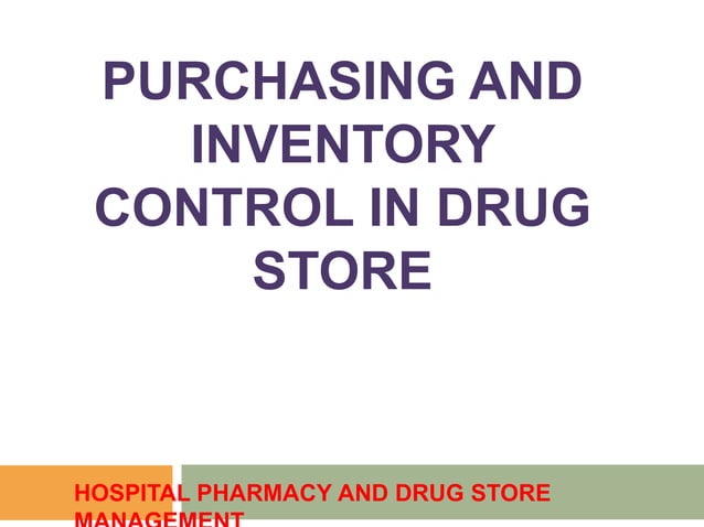 Purchasing and inventory control in drug store | PPTX | Pharmaceutical ...