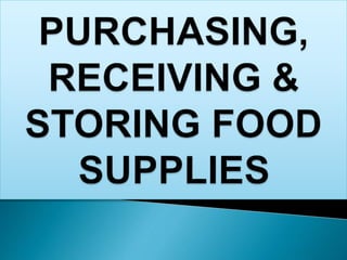 Purchasing, receiving & Storing; | PPTX
