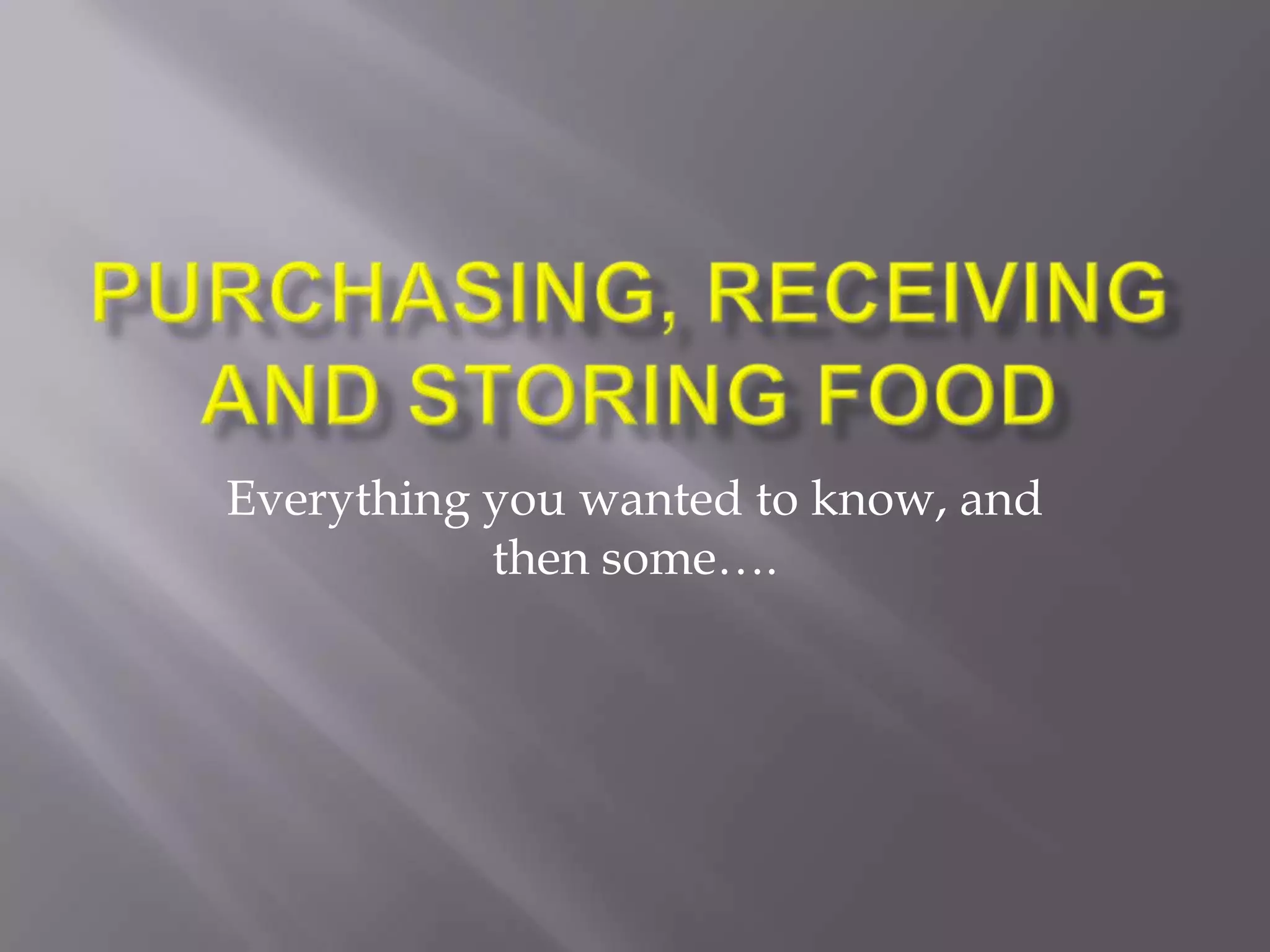 Purchasing, receiving and storing food | PPTX