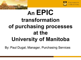 An EPIC Transformation of Purchasing Processes at the University of ...