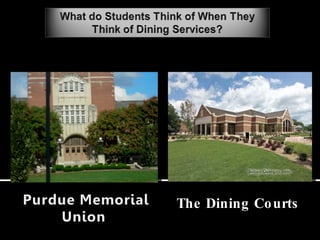 New Face of Purdue Dining Services | PPT | Bars & Restaurants | Attractions