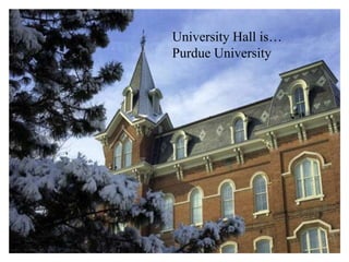 Purdue University - University Hall | PPTX