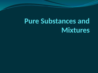 Pure-Substances-Mixtures 3 ESO Physic and Chemistry | PPTX