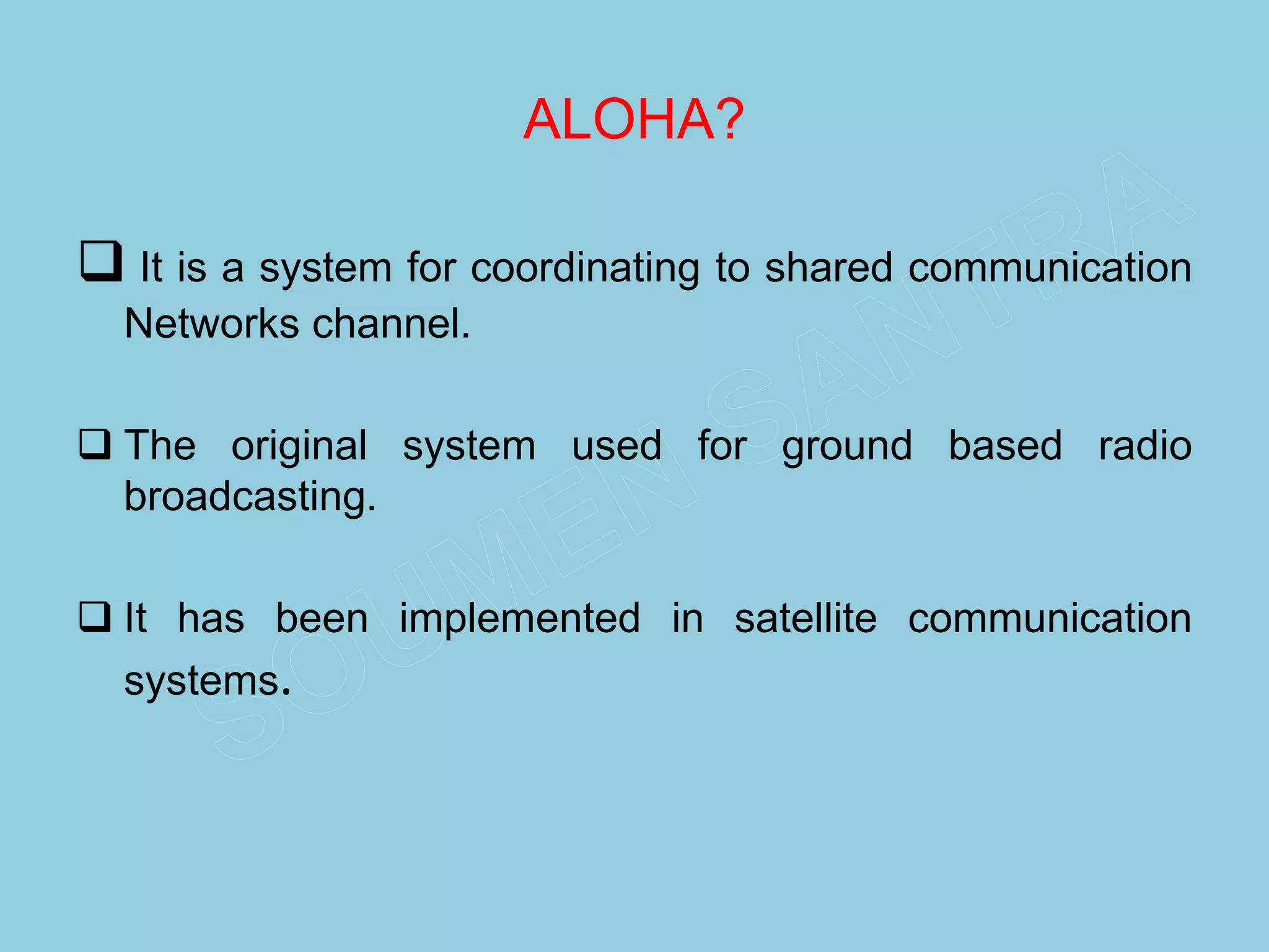 PURE ALOHA : MEDIUM ACCESS CONTROL PROTOCOL (MAC): Definition : Types : Details | PPT