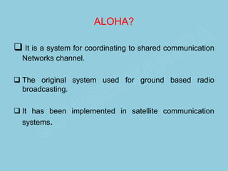 PURE ALOHA : MEDIUM ACCESS CONTROL PROTOCOL (MAC): Definition : Types ...