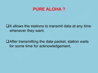 PURE ALOHA : MEDIUM ACCESS CONTROL PROTOCOL (MAC): Definition : Types ...