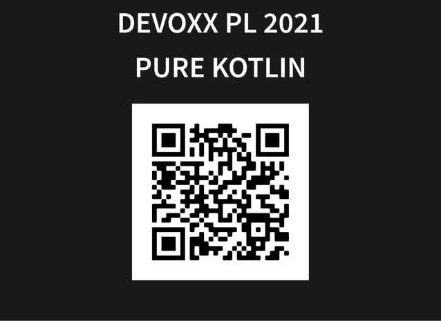 Pure Kotlin Devoxx PL 2021 | PPT Pure Kotlin Devoxx PL 2021 | PPT