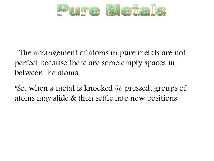 Pure metal and alloy