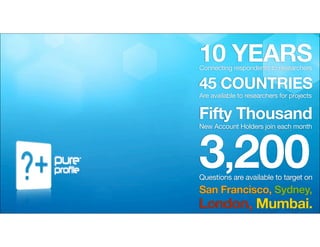 Pureprofile Overview Andres Grunbaum | PDF | Technology & Computing