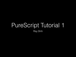 PureScript Tutorial 1 | PPT