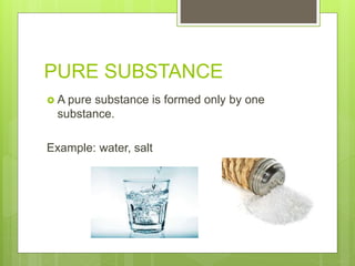 Pure substances and mixtures | PPTX