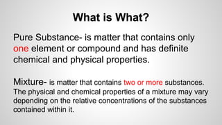 Pure substance vs mixture | PPTX