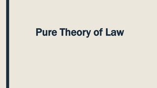 Pure theory of law | PPTX