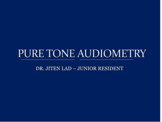 JUNIOR RESIDENT'S GUIDE TO PURE TONE AUDIOMETRY | PPT