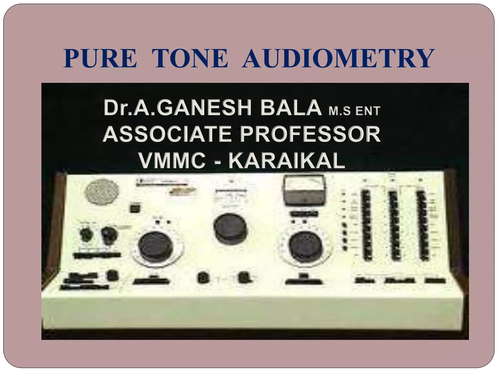 Pure tone audiometry new | PPTX