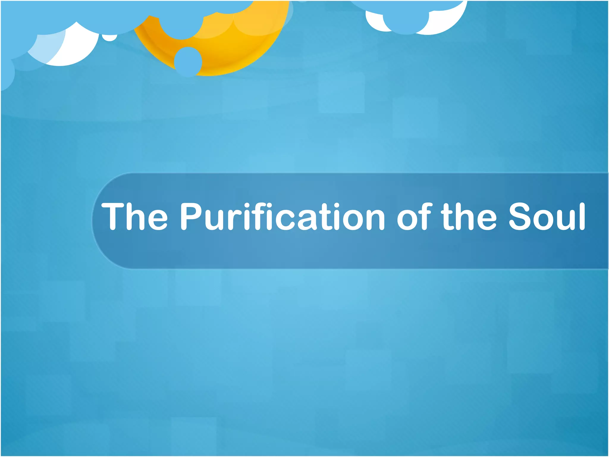 Purification of Soul | PPT