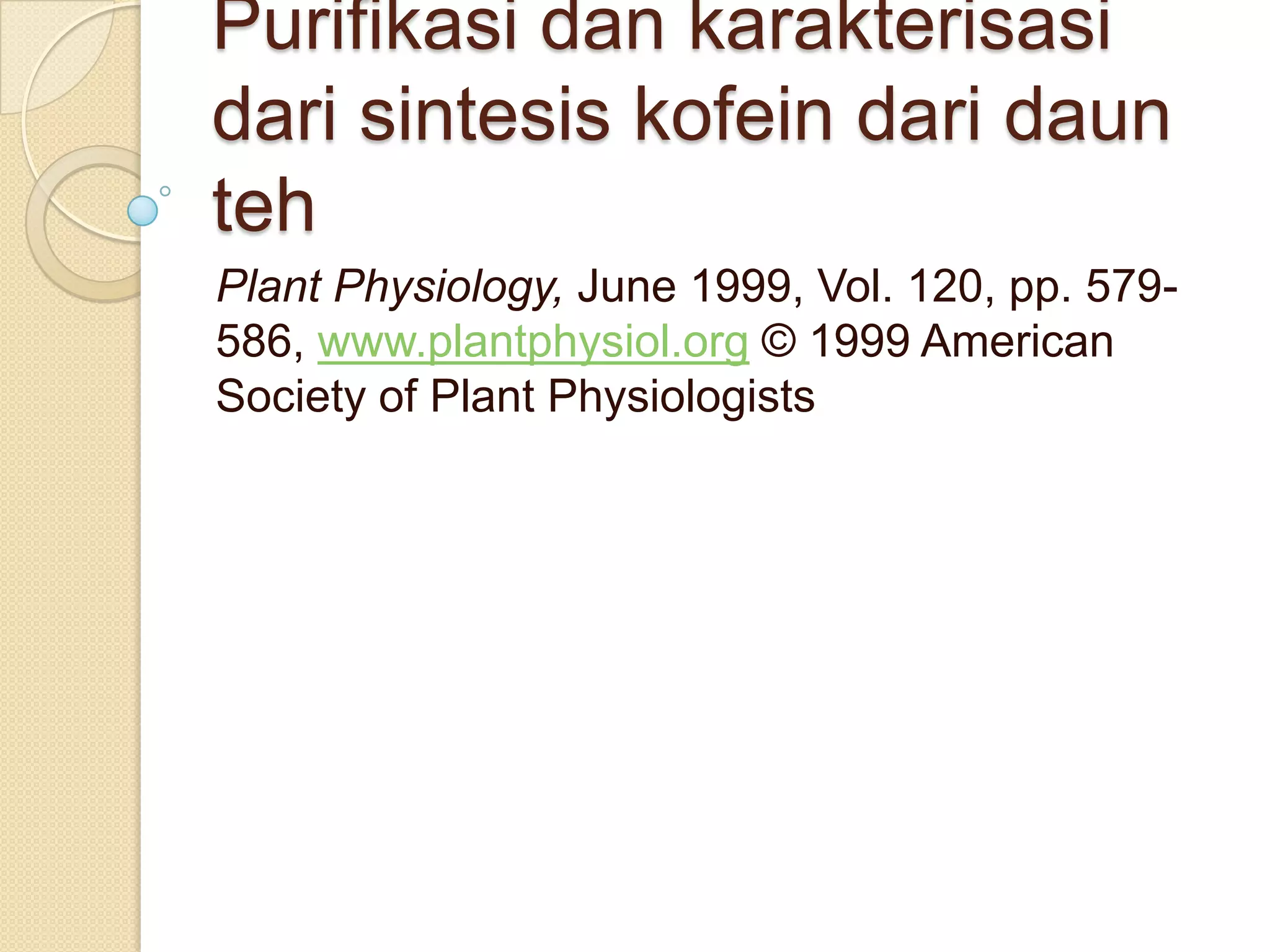 Purifikasi dan sintesis kofein dari daun | PPTX