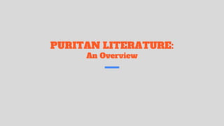 Puritan literature overview | PPTX