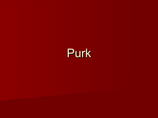Purk | PPT