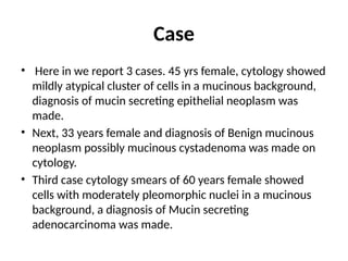 ROLE OF FNAC IN DIAGNOSING MUCINOUS NEOPLASM | PPT
