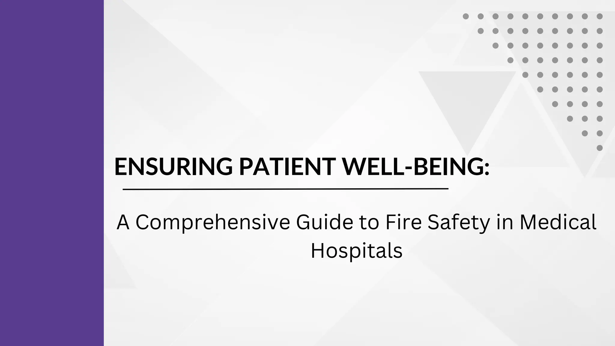 Ensuring Patient Well-being: A Comprehensive Guide to Fire Safety in ...