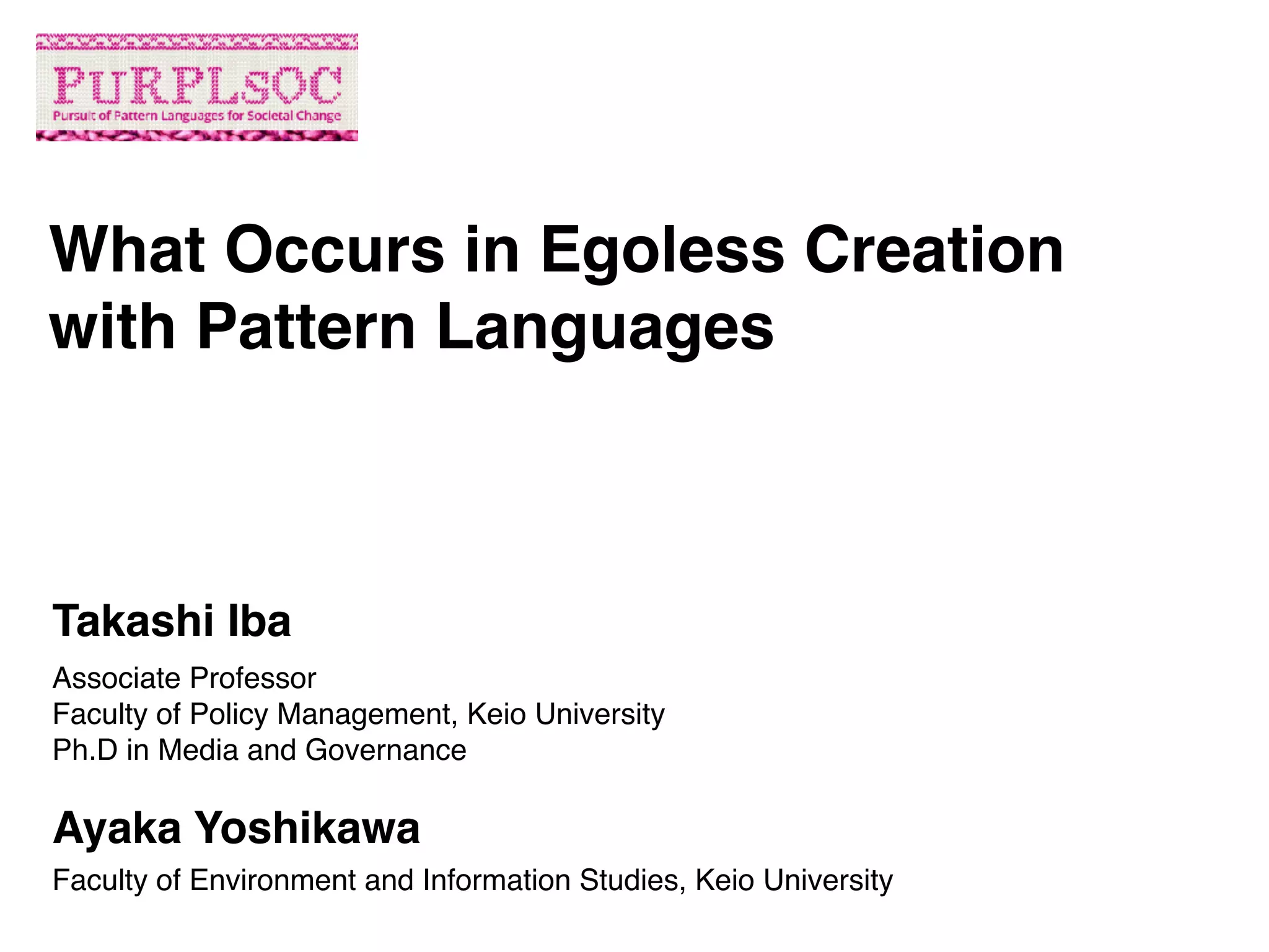 “What Occurs in Egoless Creation with Pattern Languages” (PURPLSOC2017 ...