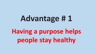 Purpose advantages | PDF | Career Advice | Careers