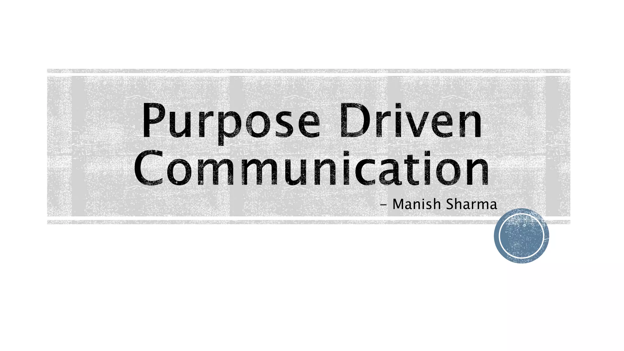 Purpose Driven Communication | PPT