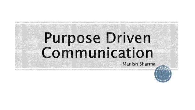 Purpose Driven Communication | PPT