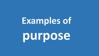 Purpose examples | PPT