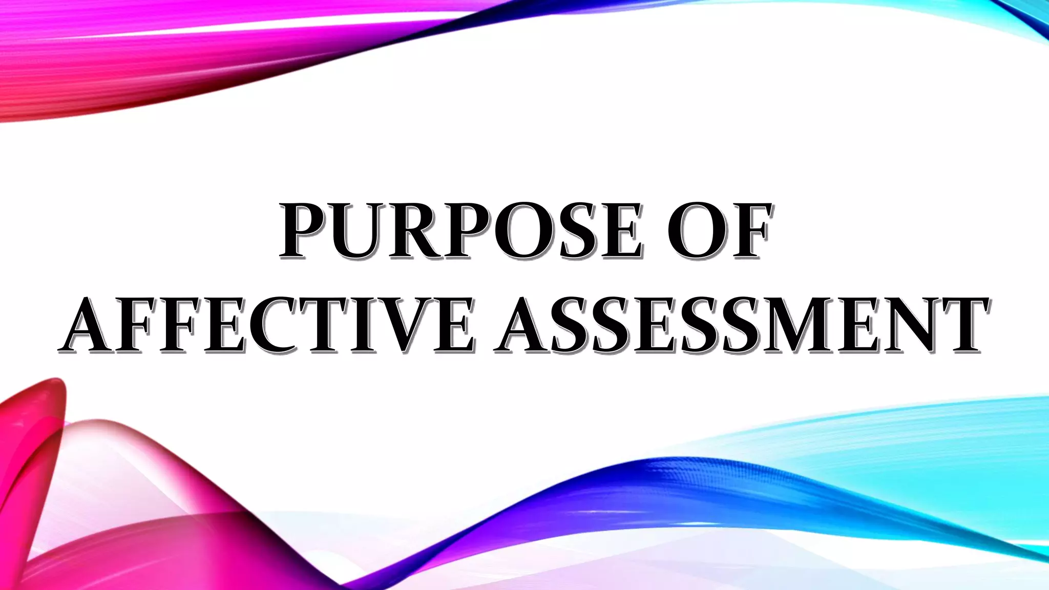 Purpose of affective assessment | PPT