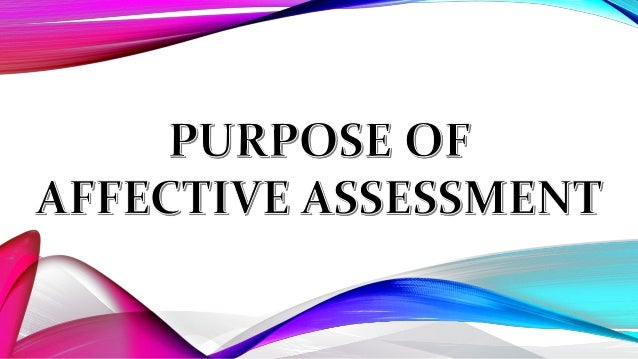 Purpose Of Affective Assessment purpose-of-affective-assessment